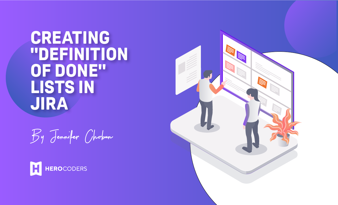Creating Definition Of Done Lists In Jira Blog HeroCoders Creating Definition Of Done Lists In Jira Blog HeroCoders